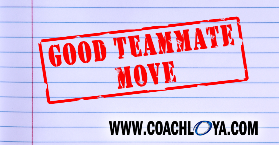 Making Good Teammate Moves | Lance Loya