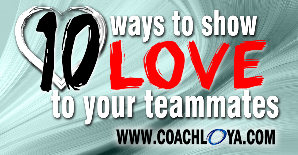 10 Ways to Show Love to Your Teammates | Lance Loya