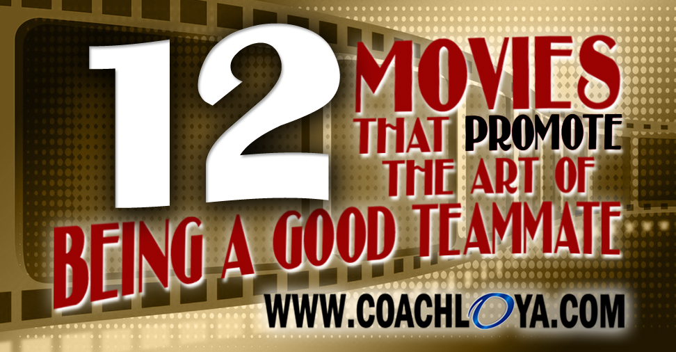 12 Movies that Promote the Art of Being a Good Teammate | Lance Loya